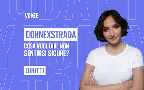 Donnexstrada, cosa vuol dire per le donne non sentirsi sicure | Sky TG24