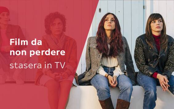 Film stasera in TV da non perdere mercoledì 7 settembre 2022