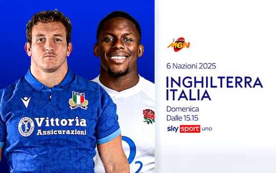 Italia Inghilterra al Sei Nazioni 2025, dove vedere la partita in tv e streaming | Sky Sport